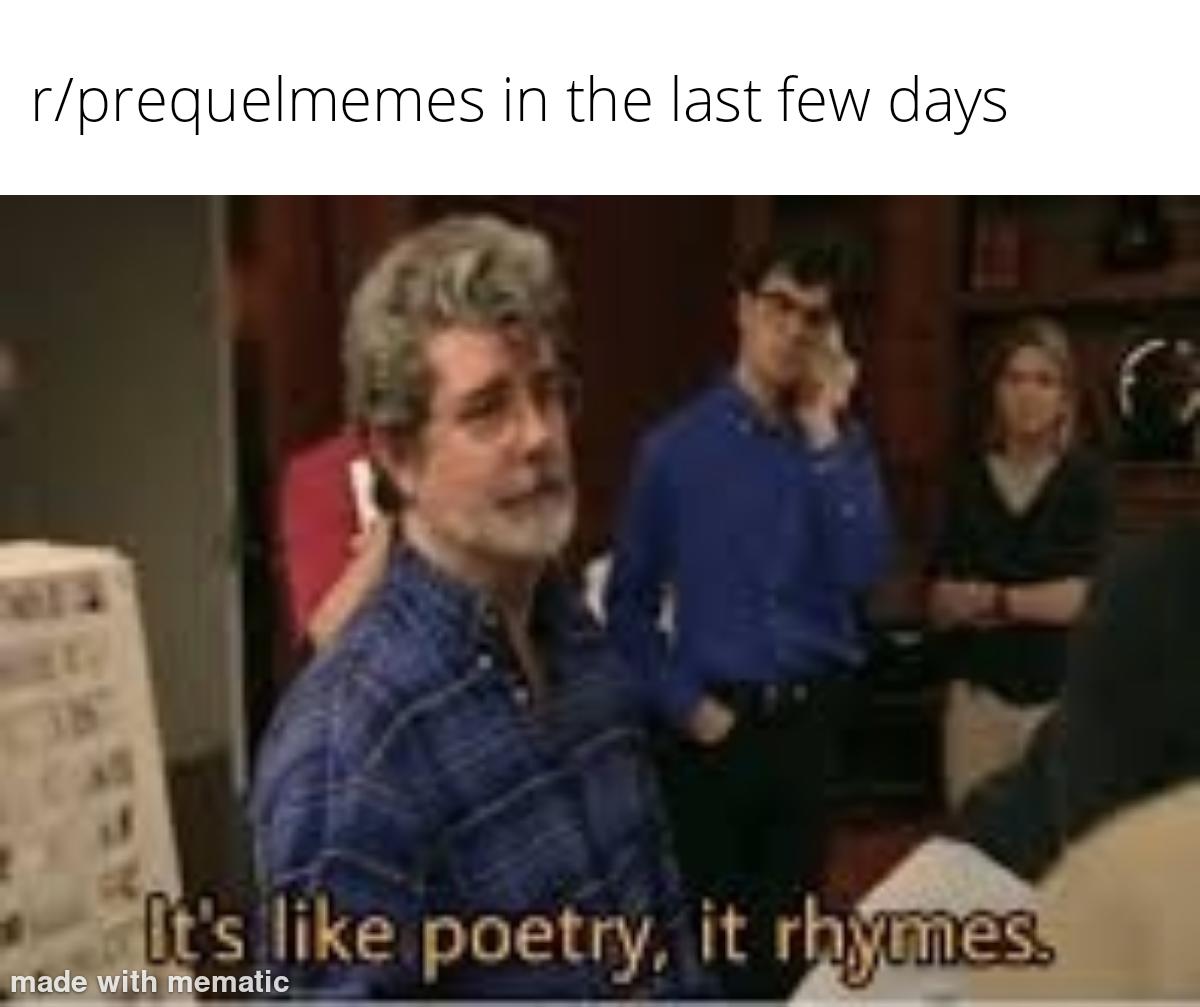 It's like poetry, it rhymes | /r/PrequelMemes | Prequel Memes | Know ...