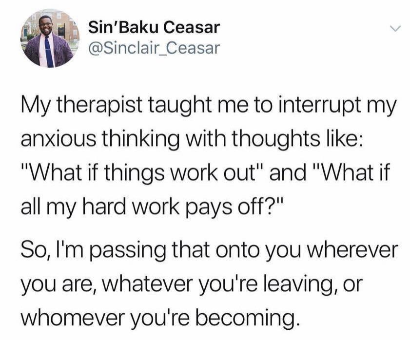 Interrupting anxious thoughts. | /r/wholesomememes | Wholesome Memes ...