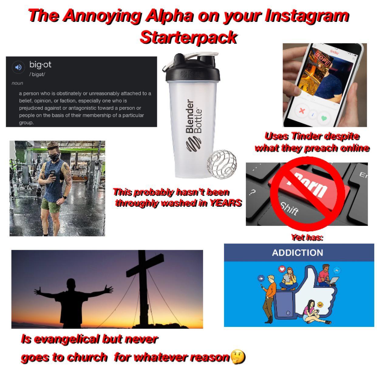 THE ANNOYING “ALPHA” ON YOUR INSTAGRAM STARTERPACK | /r/starterpacks ...