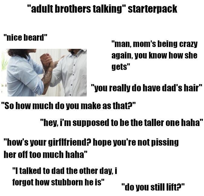 "adult brothers talking" starterpack | /r/starterpacks | Starter Packs ...