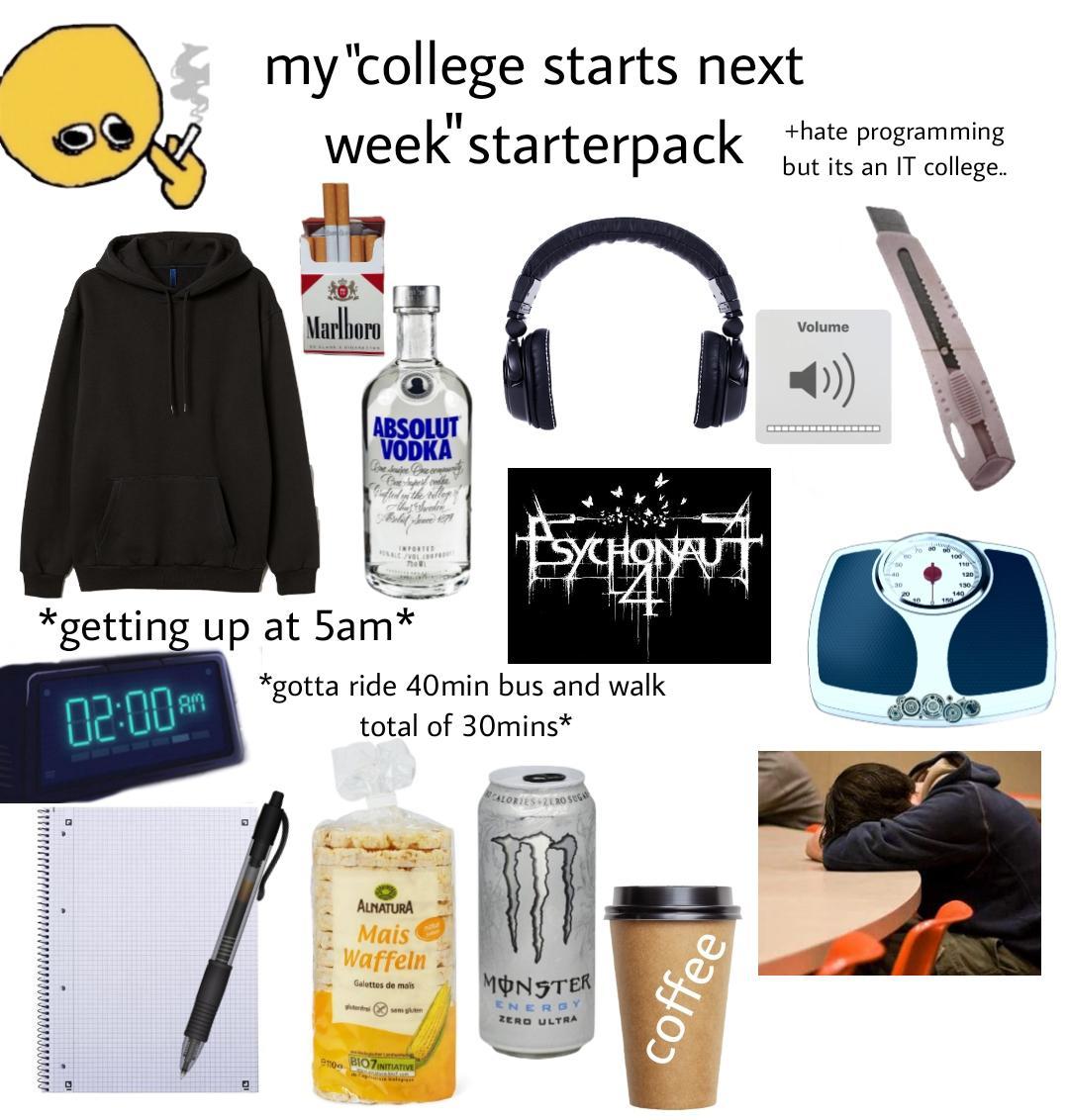 my "college starts next week" starterpack.. | /r/starterpacks | Starter ...