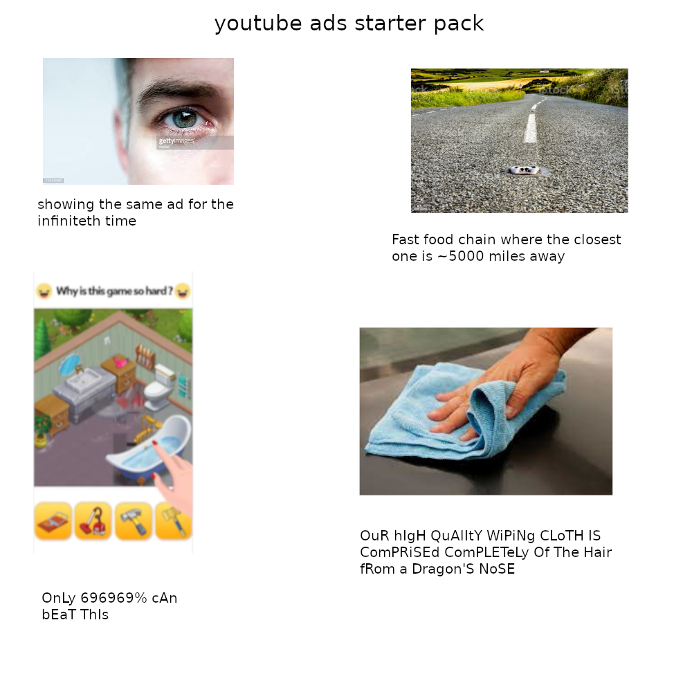 YouTube ads starter pack | /r/starterpacks | Starter Packs | Know Your Meme
