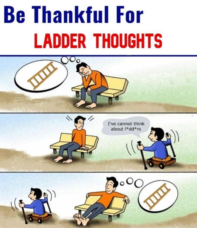 Ladder Thoughts | Know Your Meme