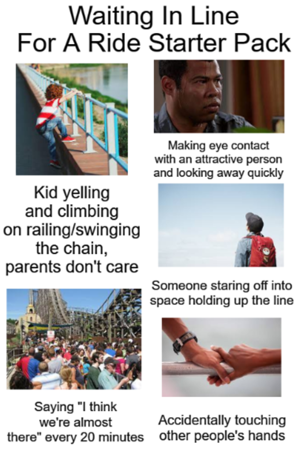 Waiting In Line For A Ride Starter Pack | /r/starterpacks | Starter ...