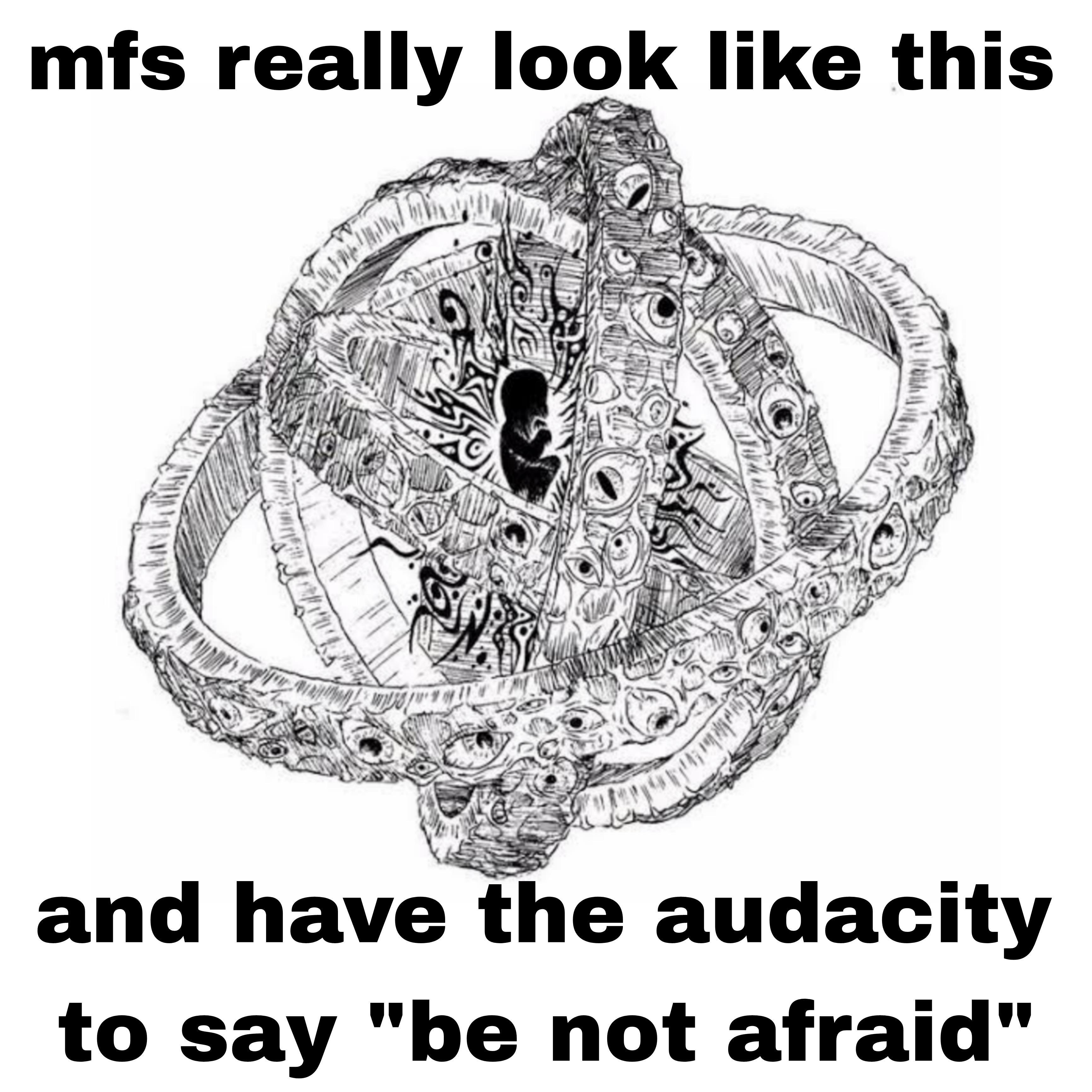 goofy ass eyes | /r/memes | Biblically Accurate Angels / Be Not Afraid ...