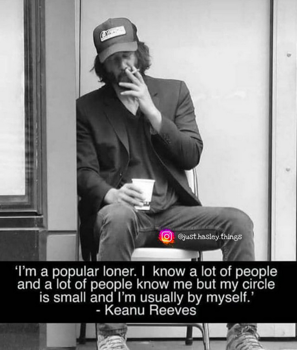 popular loner keanu reeves | Popular Loner | Know Your Meme