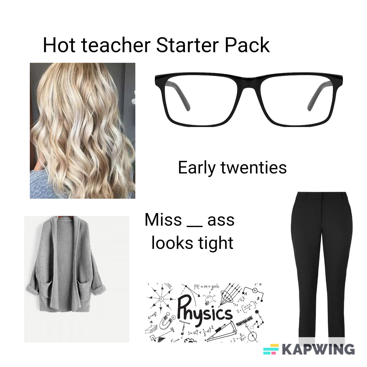 Hot Teacher Starter Pack | /r/starterpacks | Starter Packs | Know Your Meme