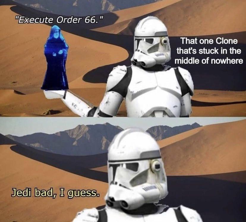 Good Soldiers Follow Orders | /r/PrequelMemes | Prequel Memes | Know ...
