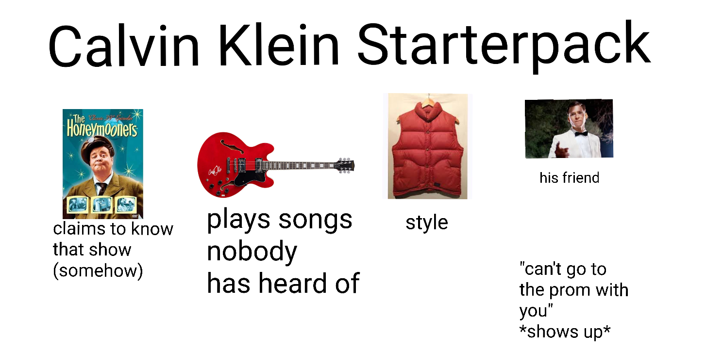 Calvin Klein starterpack | /r/starterpacks | Starter Packs | Know Your Meme