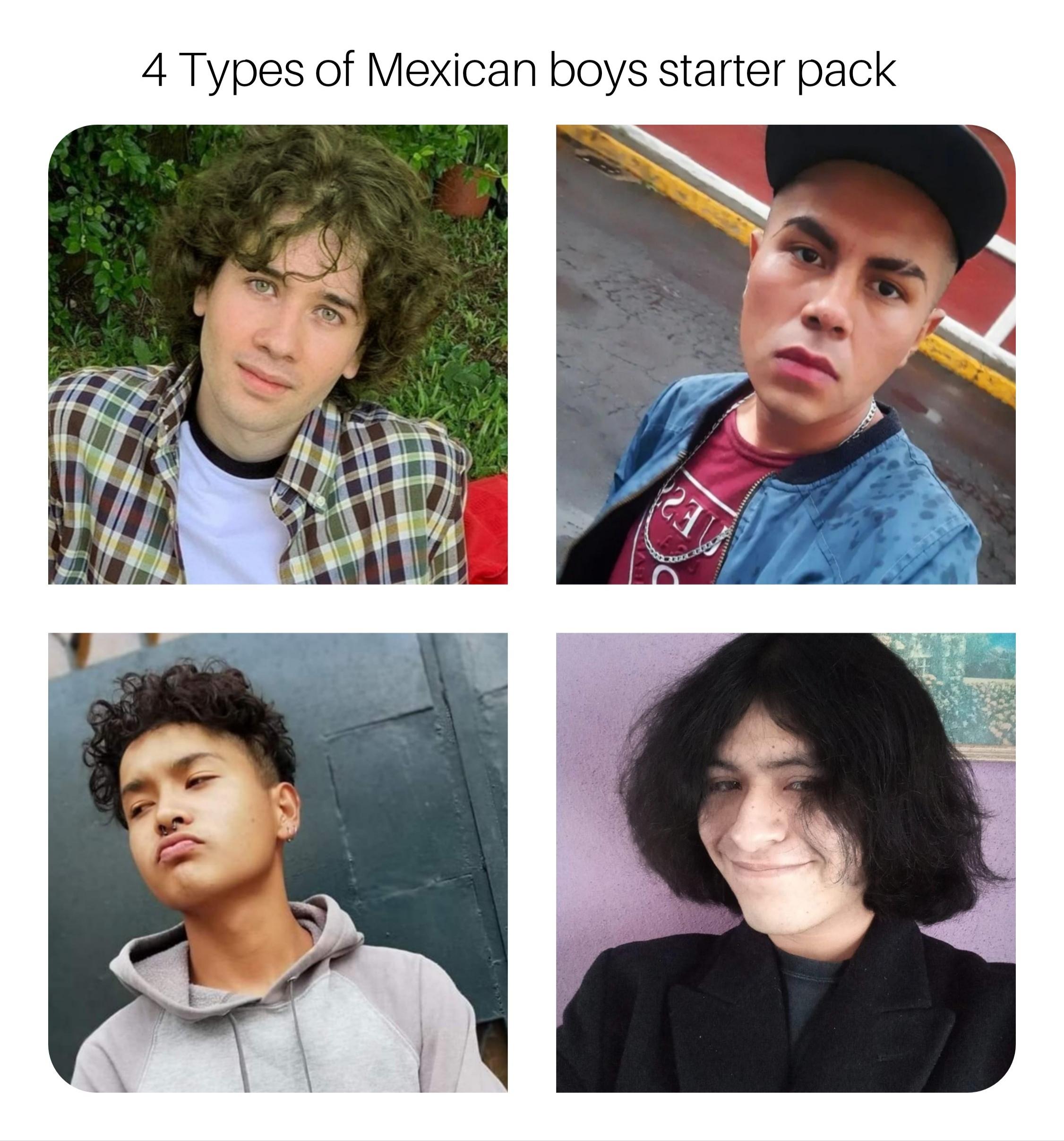 4 types of Mexican boys starter pack | /r/starterpacks | Starter Packs ...