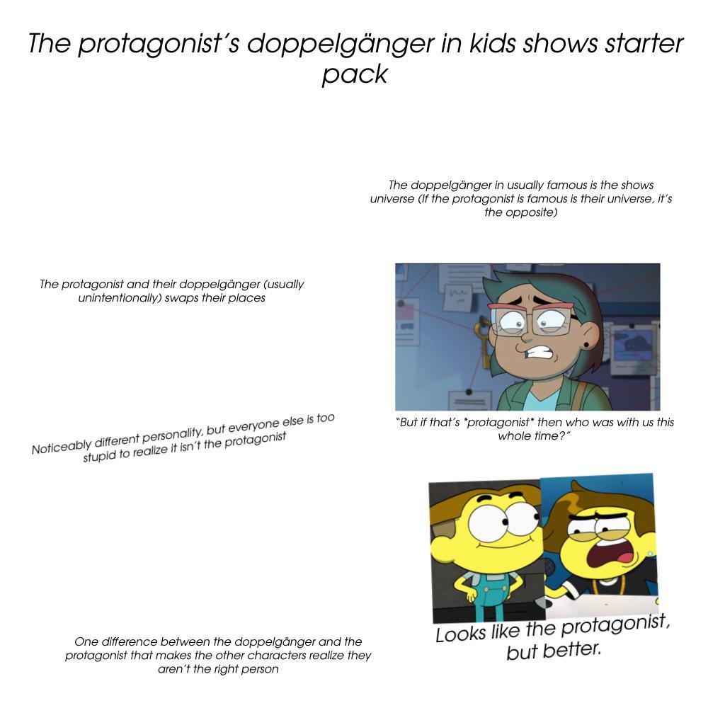 The protagonist’s doppelgänger in kids shows starter pack | /r ...