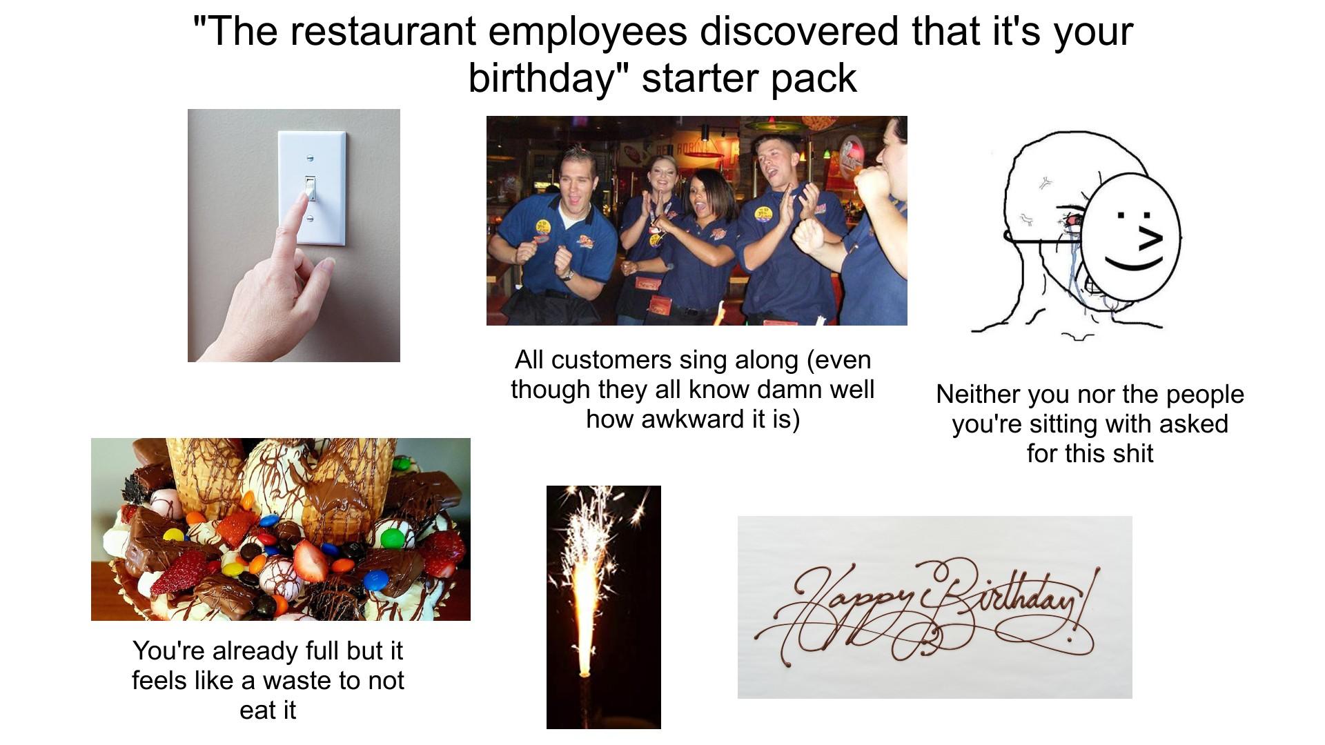 "The restaurant employees discovered that it's your birthday" starter ...