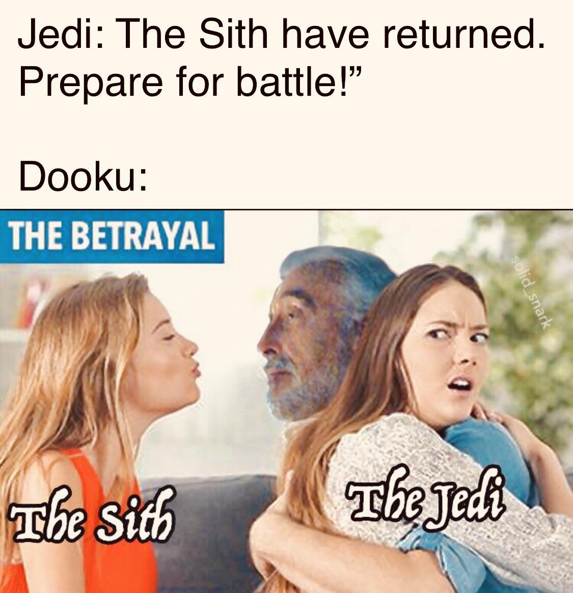 Keep your friends close and your enemies closer! | /r/PrequelMemes | Prequel Memes | Know Your Meme