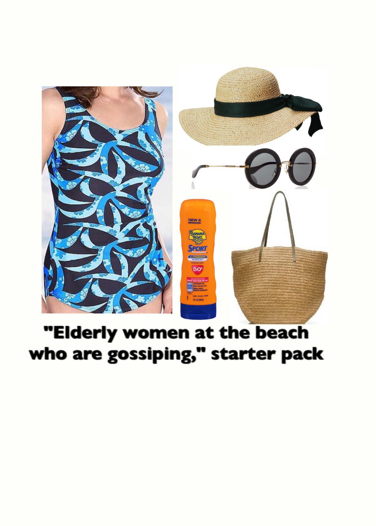 Elderly women at the beach who are gossiping (loudly) starter pack | /r ...