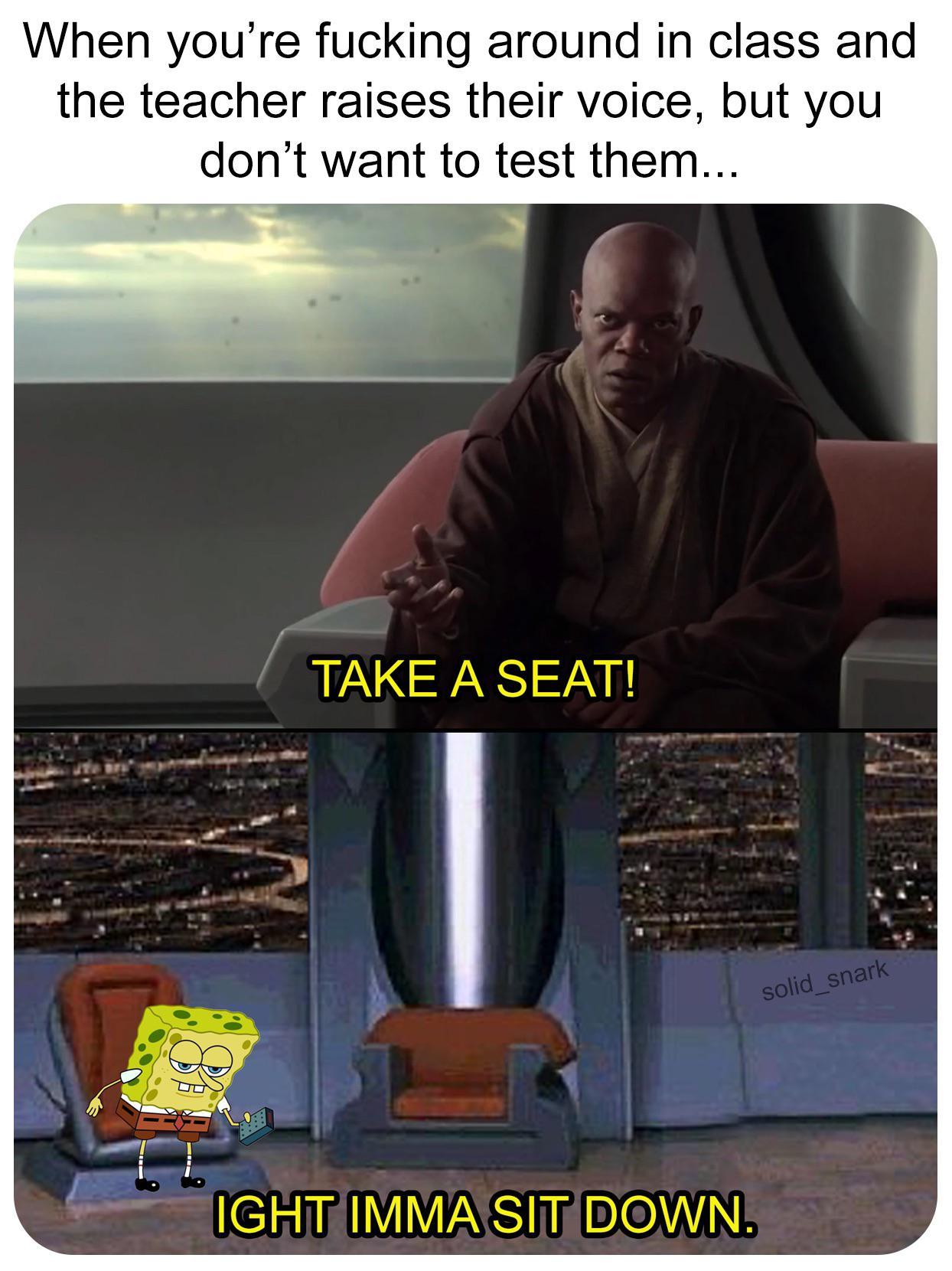 Take a seat, young Skywalker! | /r/PrequelMemes | Ight Imma Head Out ...