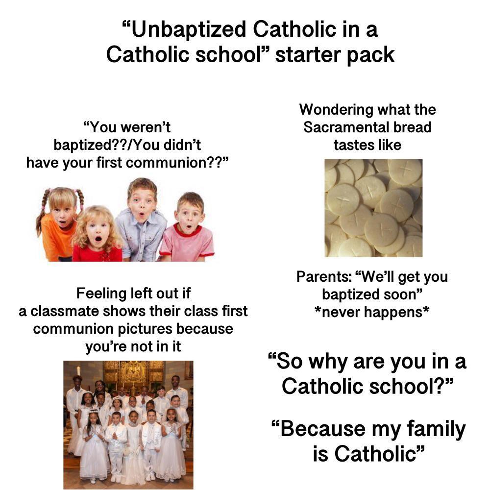 “Unbaptized Catholic in a Catholic school” starter pack | /r ...