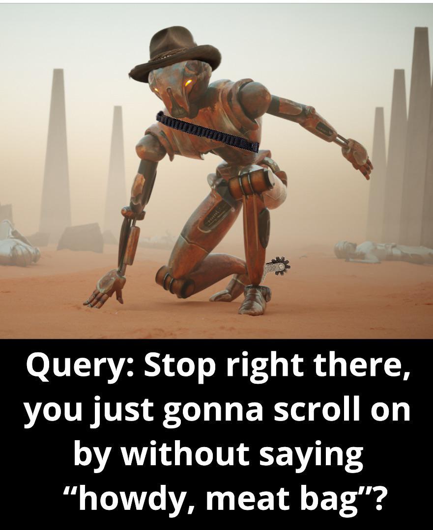Howdy, meat bag | /r/PrequelMemes | Prequel Memes | Know Your Meme