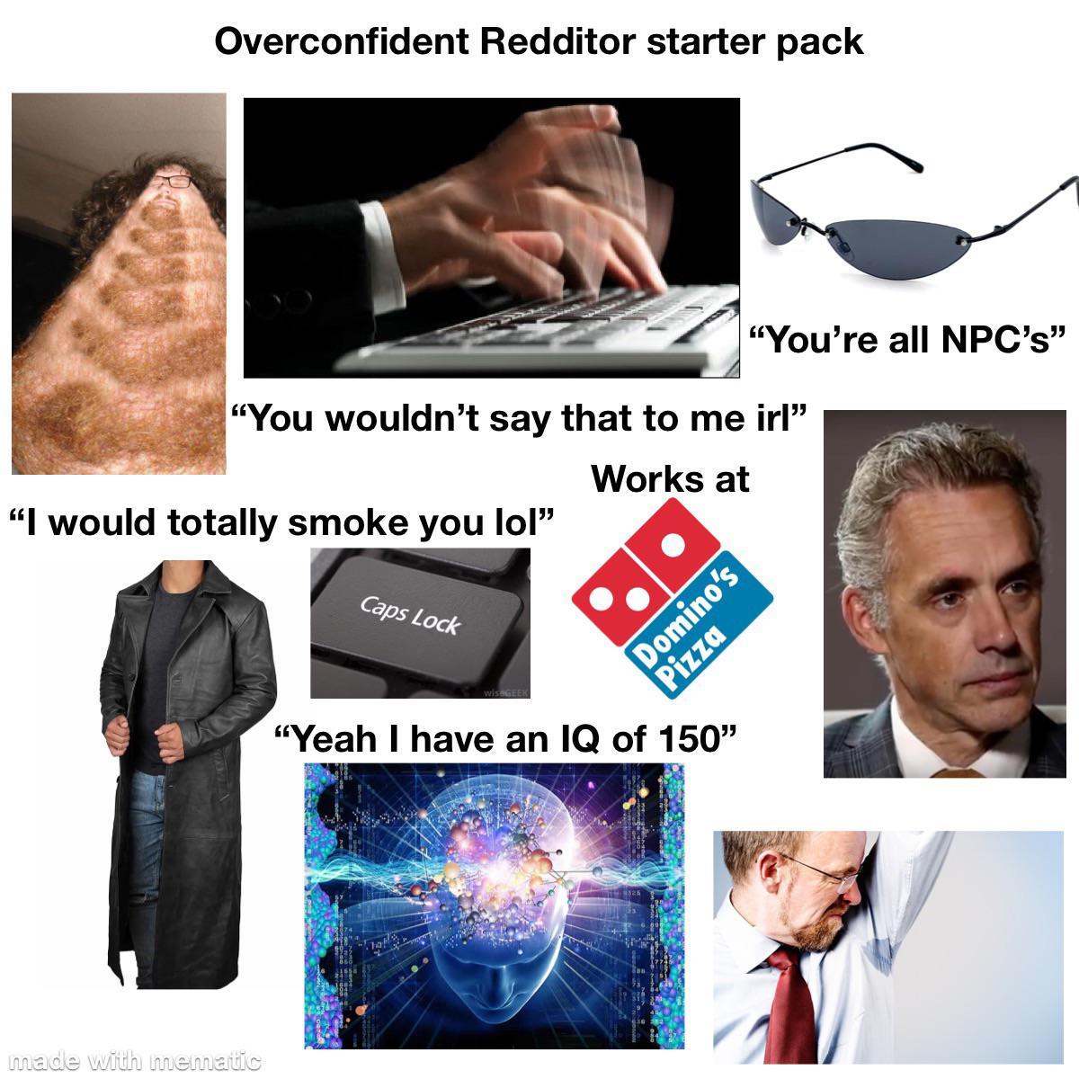 Overconfident Redditor starter pack | /r/starterpacks | Starter Packs ...