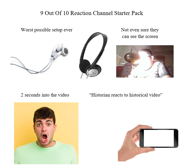 9 Out Of 10 Reaction Channel Starter Pack | /r/starterpacks | Starter Packs | Know Your Meme