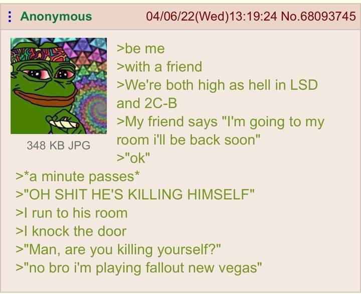 anon is high as a kite | /r/Greentext | Greentext Stories | Know Your Meme