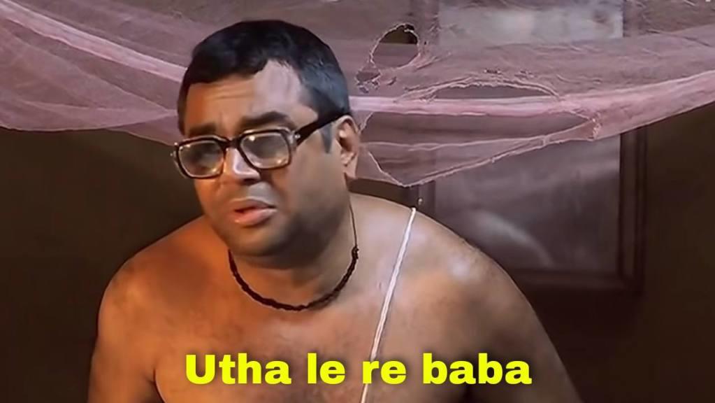 utha le re baba | Hera Pheri (2000 Film) | Know Your Meme