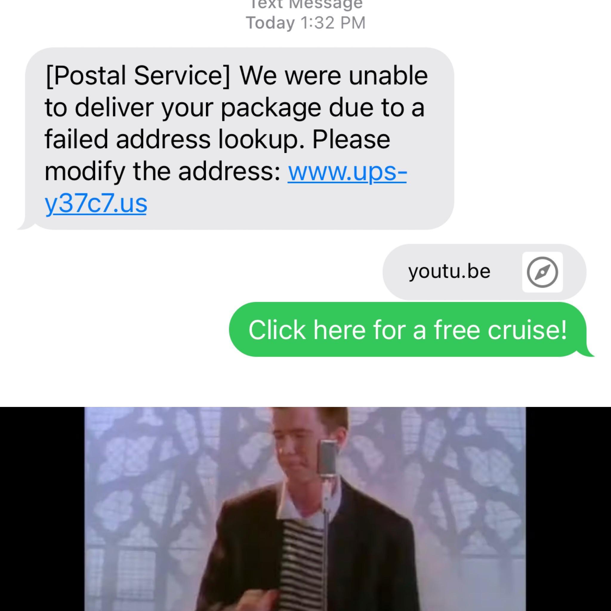 I got a message from “UPS” and sent a YouTube link to you know what ...