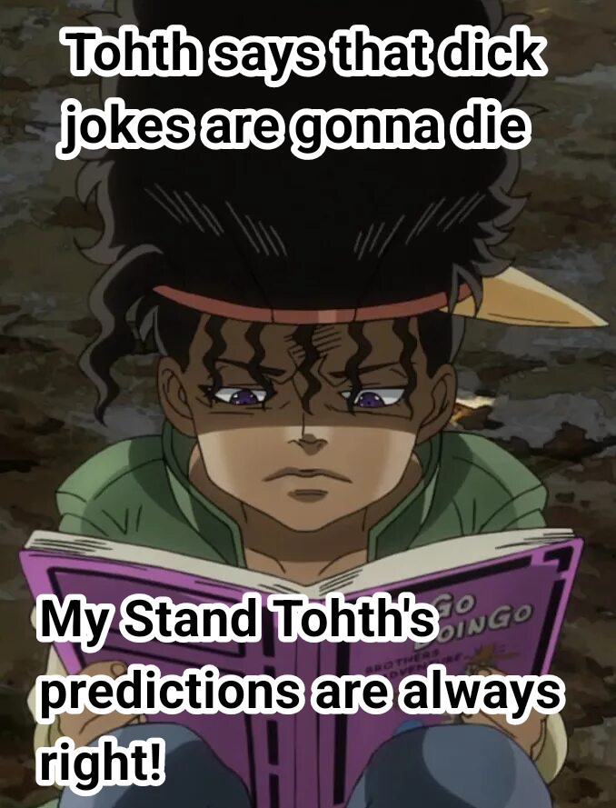 TOHTH PREDICTIONS ARE 100% RIGHT! | /r/ShitPostCrusaders/ | JoJo's ...