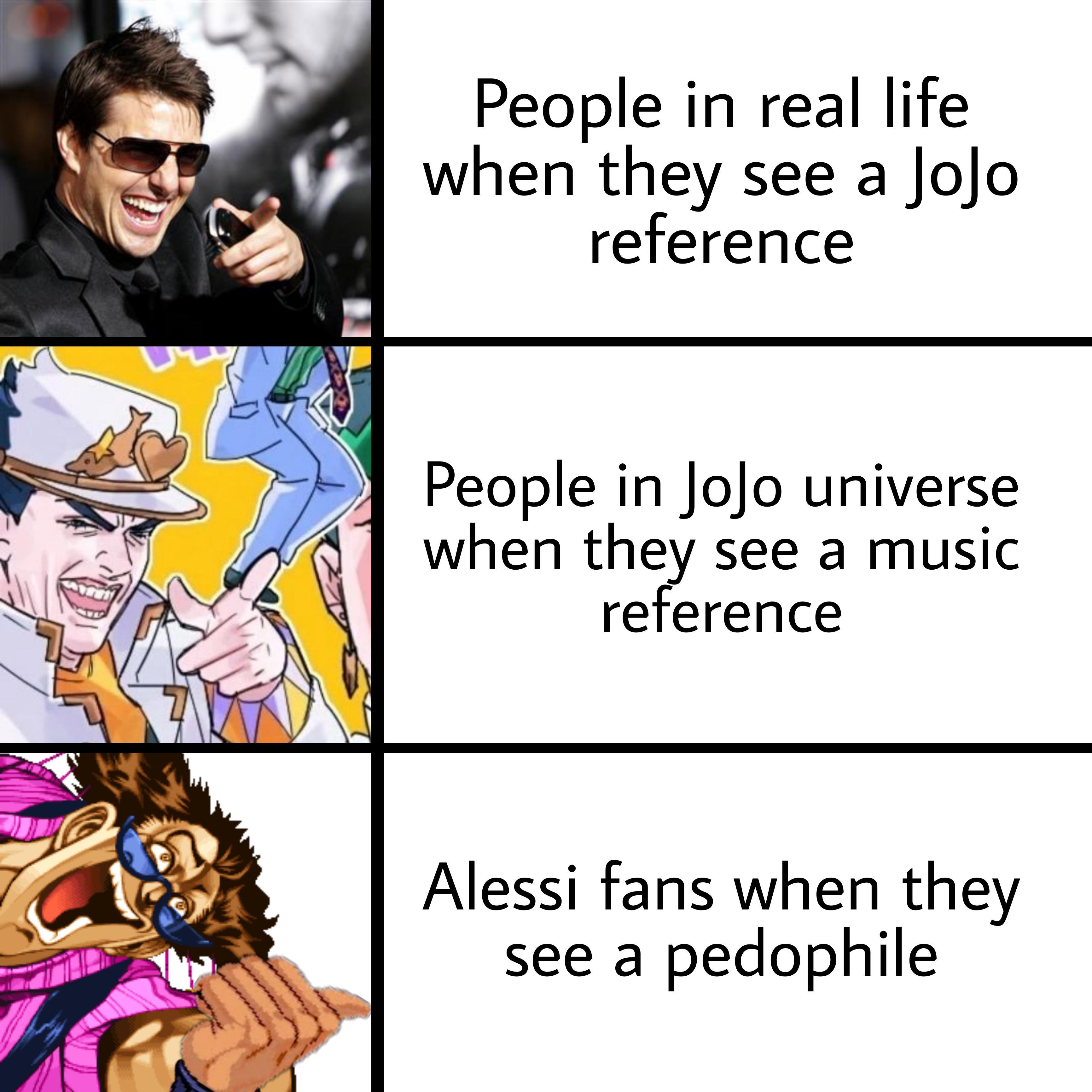 It's an Alessi reference | /r/ShitPostCrusaders/ | JoJo's Bizarre Adventure | Know Your Meme