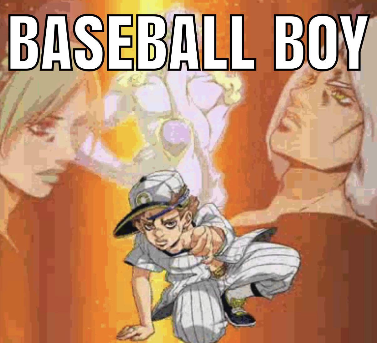 Baseball boy | /r/ShitPostCrusaders/ | JoJo's Bizarre Adventure | Know Your Meme