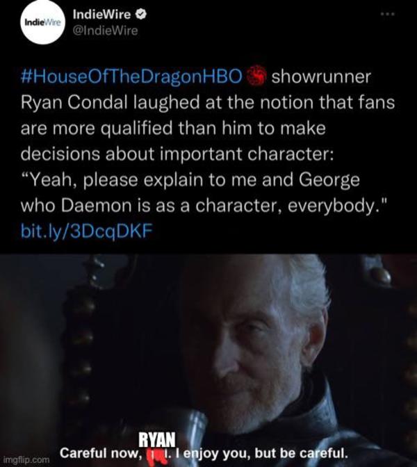 Me reading Ryan Condal comments about Daemon… | /r/FreeFolk | /r/freefolk | Know Your Meme