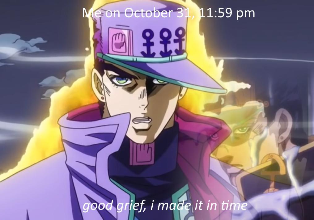 Zamn i made it in time | /r/ShitPostCrusaders/ | JoJo's Bizarre ...