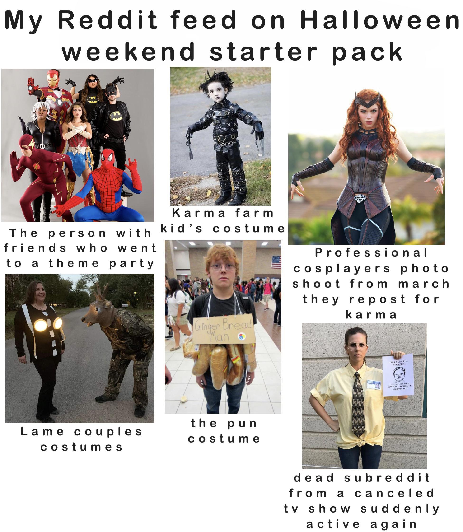 My reddit feed on Halloween weekend starter pack | /r/starterpacks ...