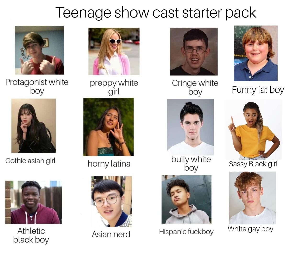 Teenage show cast starter pack | /r/starterpacks | Starter Packs | Know ...