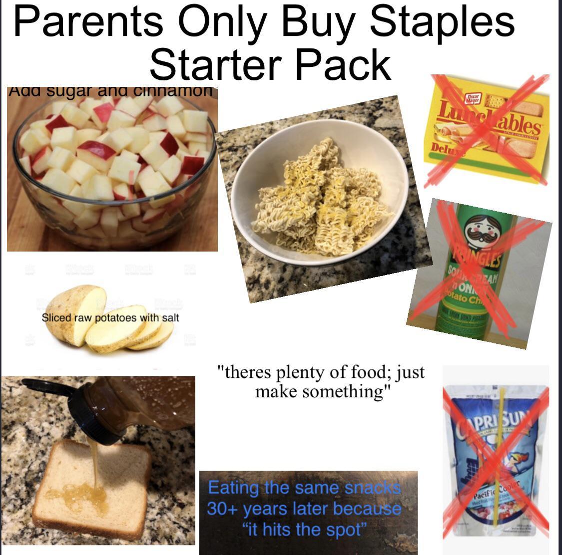Snacking when your parents only bought staples starter pack | /r ...
