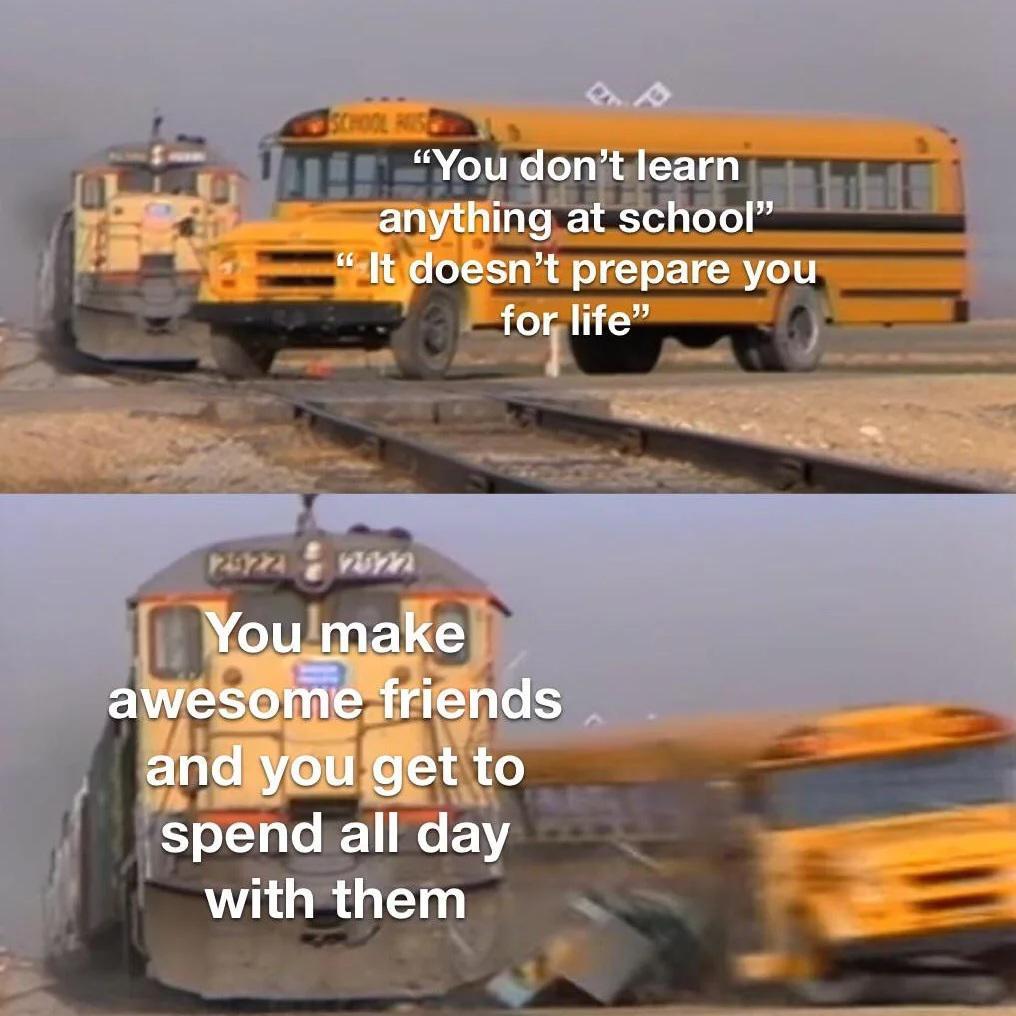 Good friends from school is one of the few things you can get in school ...