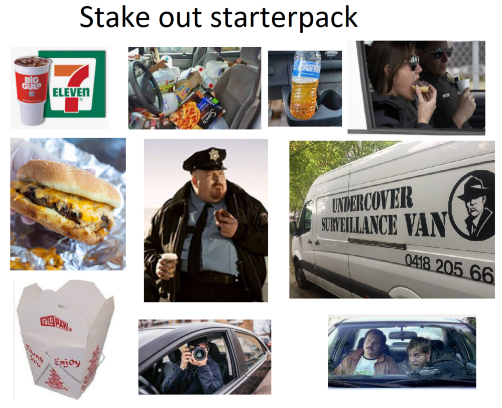 Stake out starterpack | /r/starterpacks | Starter Packs | Know Your Meme