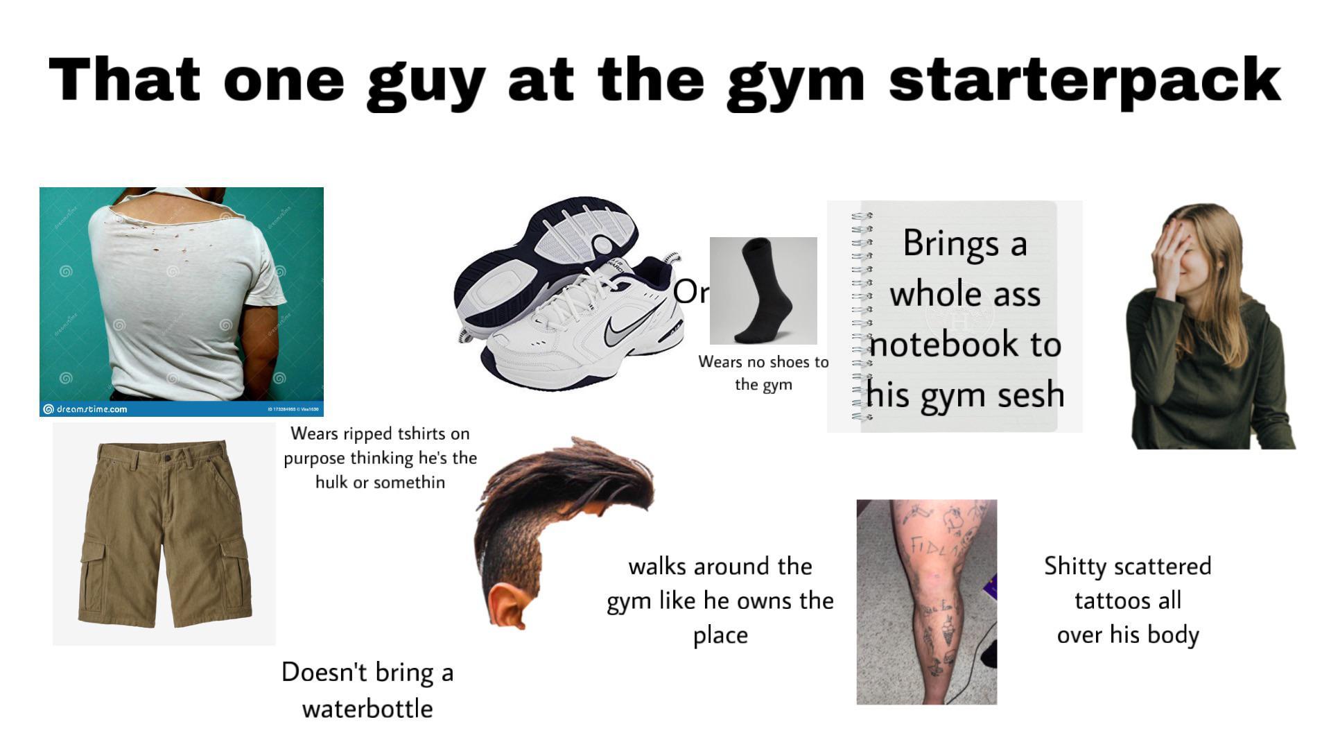That ONE guy at the gym starterpack | /r/starterpacks | Starter Packs ...