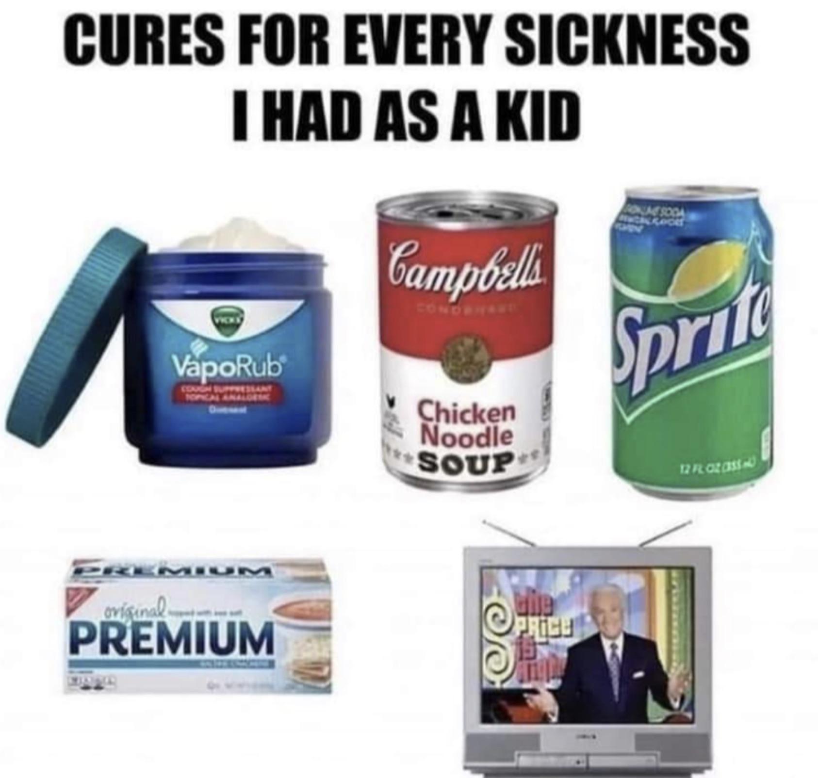 Cures for every sickness I had as a kid starter pack | /r/starterpacks ...