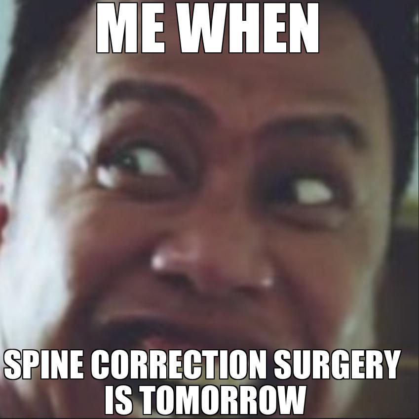 spine correction surgery is no joke guys | /r/okbuddyretard ...