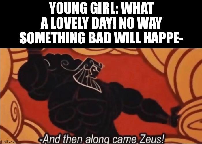 Uh-oh...... | /r/memes | And Then Along Came Zeus | Know Your Meme