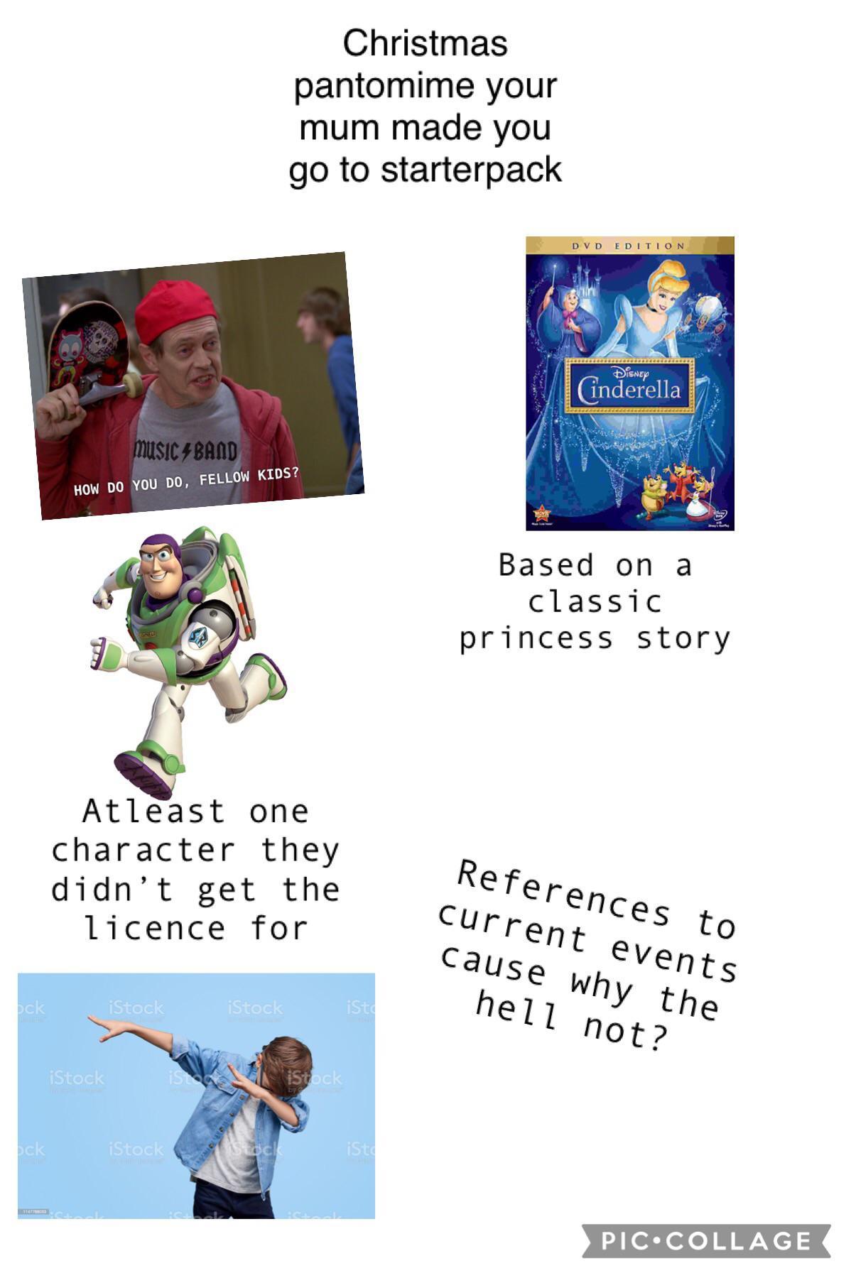 Christmas pantomime your mum made you go to starterpack | /r ...