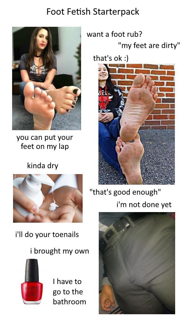 Foot Fetish Starterpack R Starterpacks Starter Packs Know Your Meme