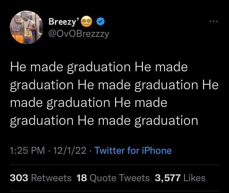 He Made Graduation (meme) | He Made Graduation | Know Your Meme