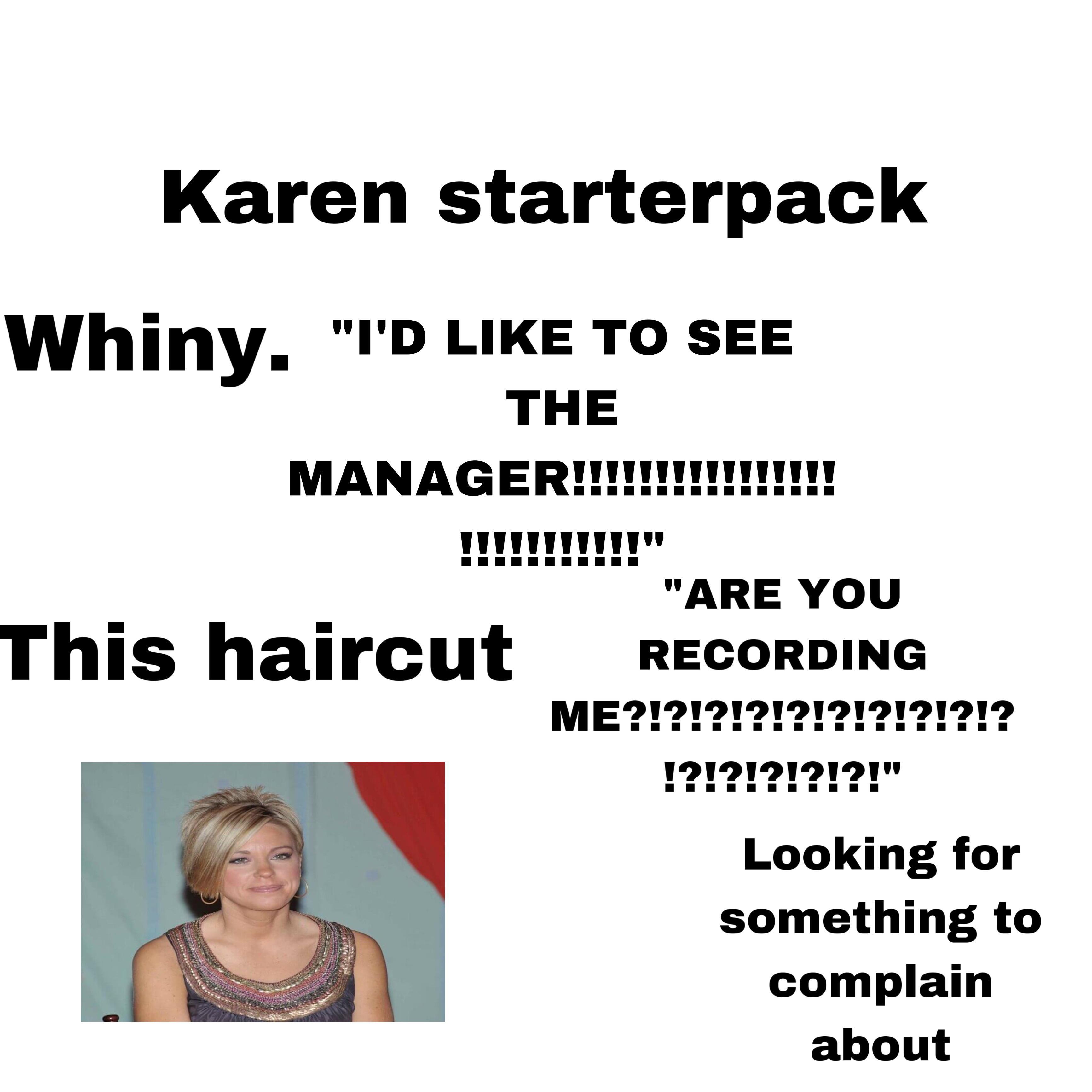 Karen starterpack | /r/starterpacks | Starter Packs | Know Your Meme