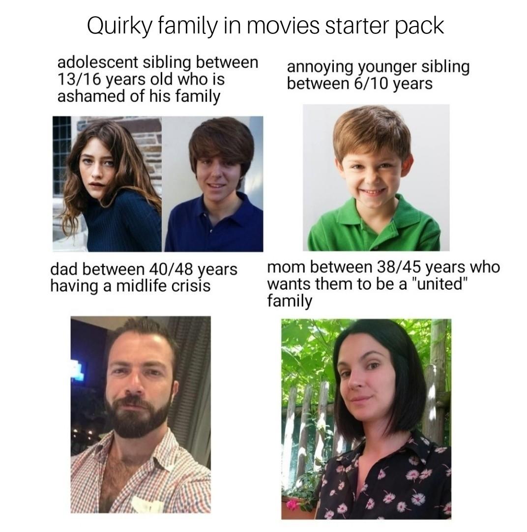 Quirky family in movies starter pack | /r/starterpacks | Starter Packs ...