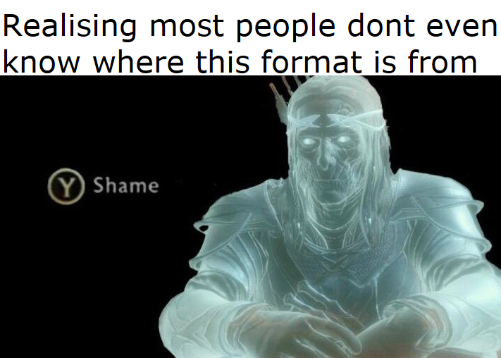 and even less know who he is | /r/memes | Press Y to Shame | Know Your Meme