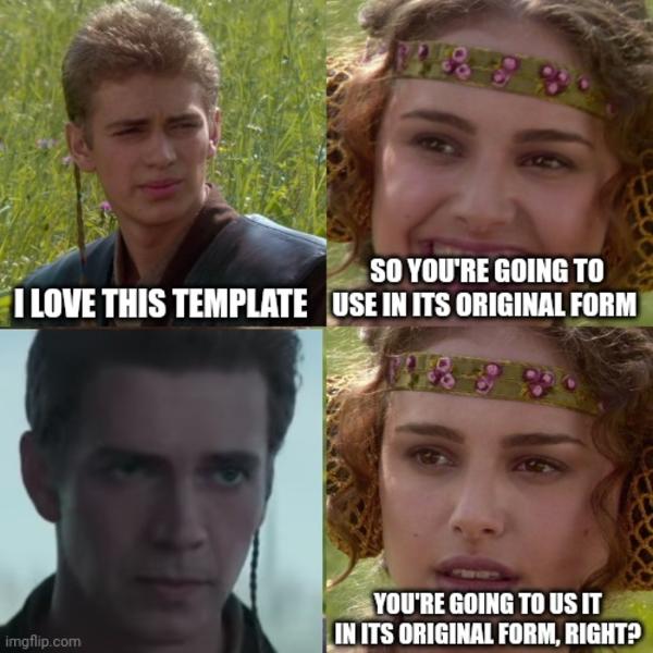 I really do. | /r/PrequelMemes | Prequel Memes | Know Your Meme