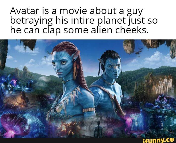 he's outta line but he's right | /r/memes | Avatar (Film) | Know Your Meme