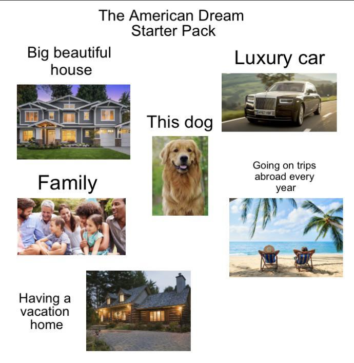 The American Dream Starterpack | /r/starterpacks | Starter Packs | Know ...