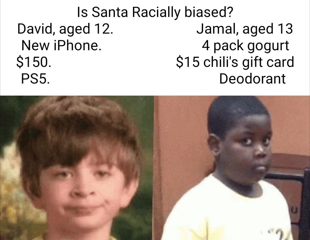 Santa is racis :( | /r/okbuddyretard | OkBuddyRetard | Know Your Meme